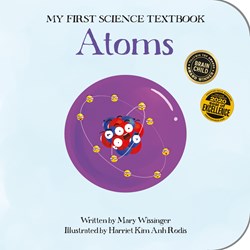 My First Science Textbook: Atoms (Board Book) | Flinn Scientific